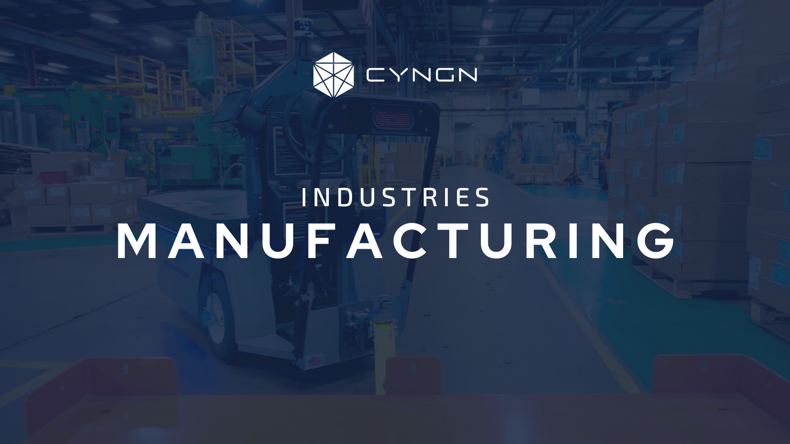 Autonomous Vehicle Solutions for Manufacturing | Cyngn